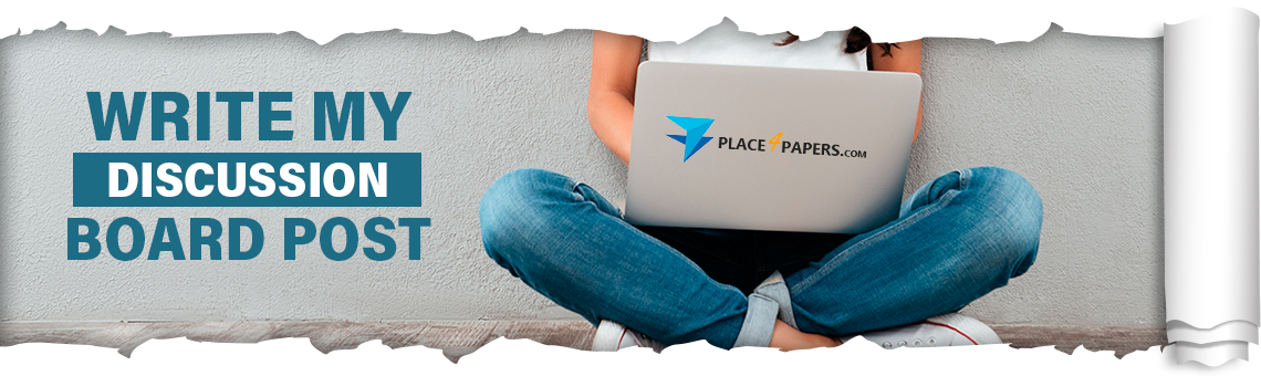 Write My Discussion Board Post at an Affordable Price
